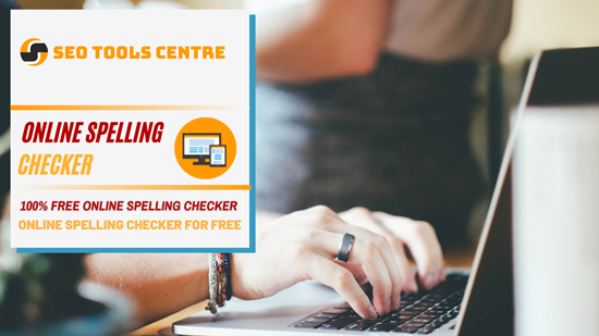 Spell Check | Best Online Spelling Checker Tool | SEOToolsCentre